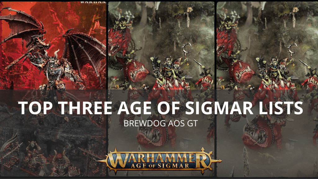 Top Three AoS Lists for the Brewdog AoS GT - Woehammer