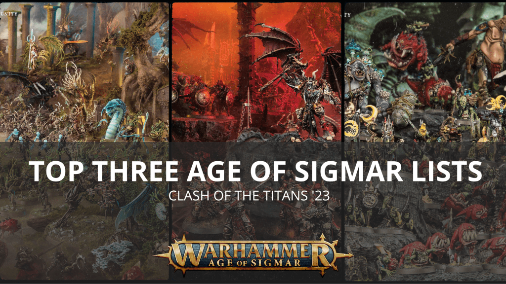 Top Three AoS Lists for Clash of the Titans '23 - Woehammer