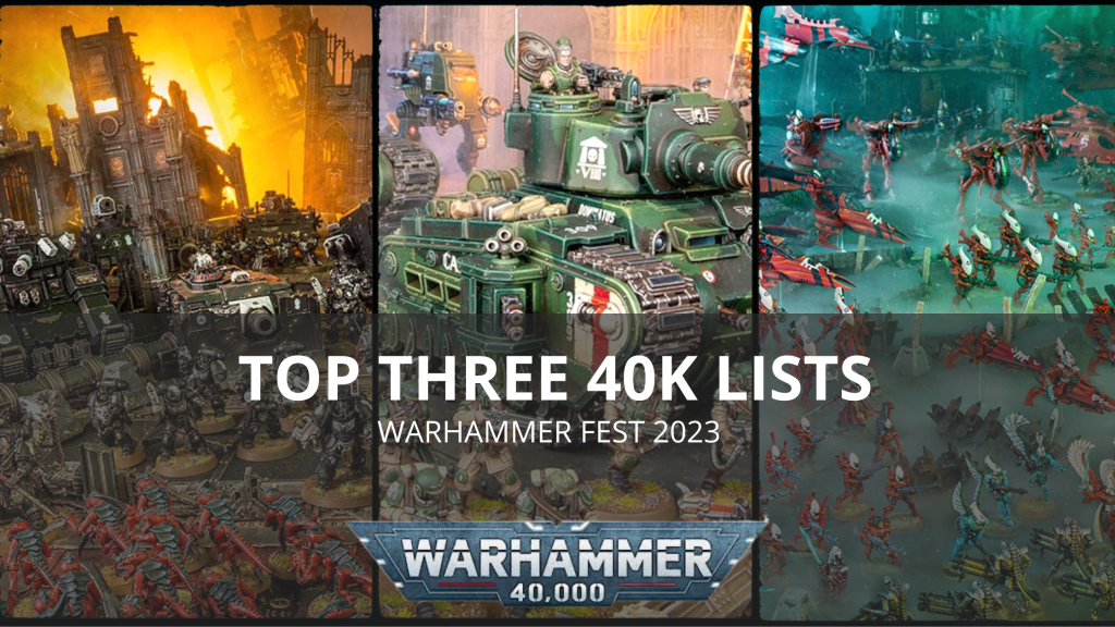 Top Three 40k Lists for Warhammer Fest 2023 - Woehammer