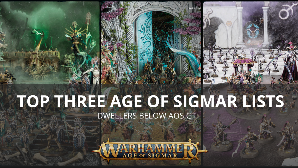 Top Three AoS Lists for Dwellers Below AoS GT - Woehammer