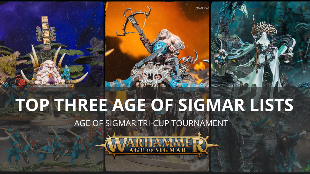 Top Three AoS Lists for Age of Sigmar Tri-Cup Tournament - Woehammer