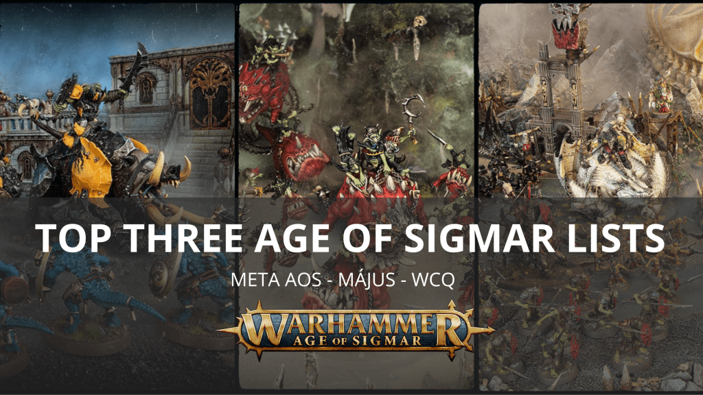 Top Three AoS Lists for the Meta AoS - Május - WCQ - Woehammer