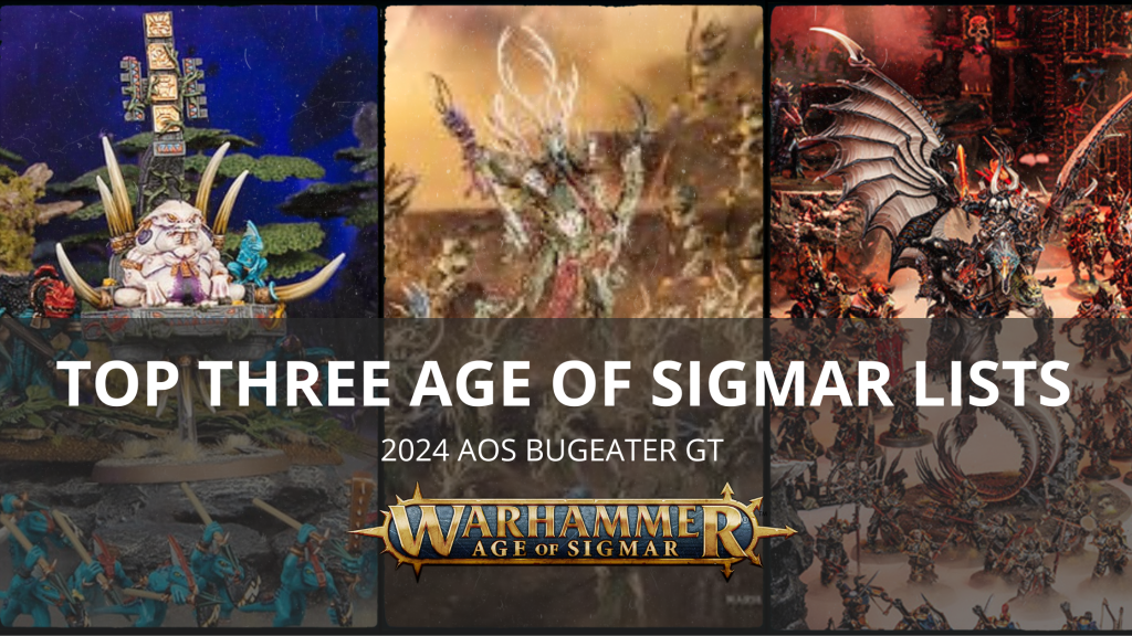 Top Three AoS Lists for the 2024 AoS Bugeater GT - Woehammer