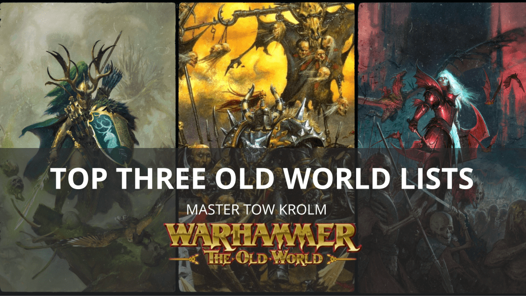 Top Three Old World Lists for Master TOW Krolm (2,000) - Woehammer