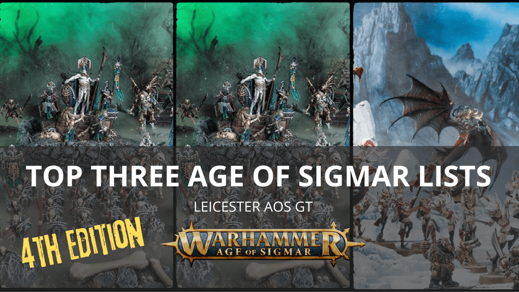 Top Three AoS Lists for The Leicester AoS GT - Woehammer