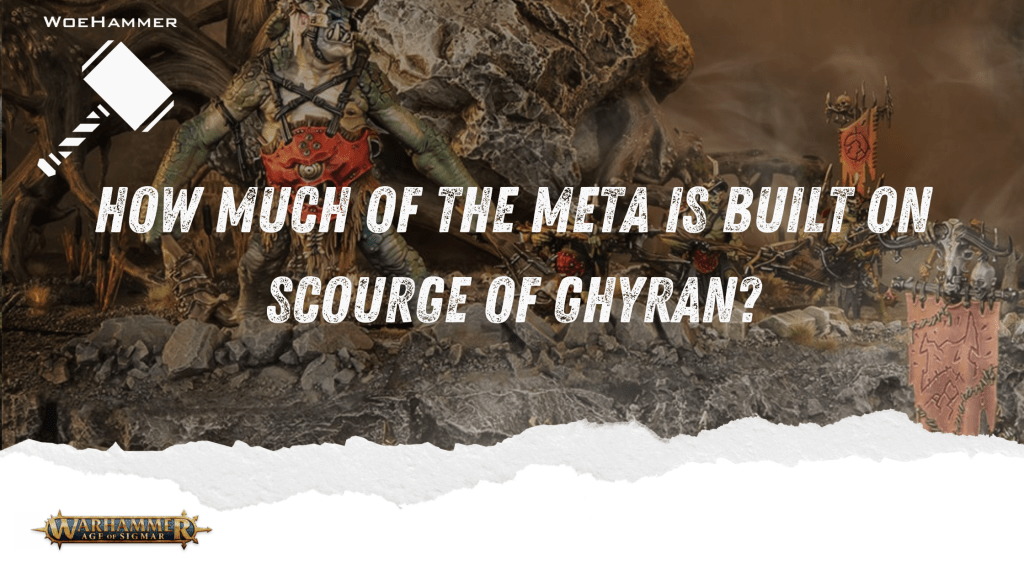 How Much of the Meta Is Built on Scourge of Ghyran? - Woehammer