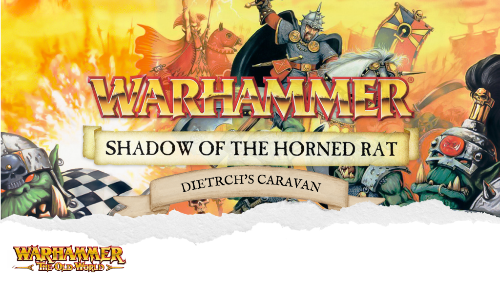 Shadow of the Horned Rat: Dietrich's Caravan - Woehammer